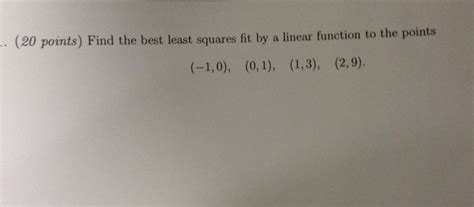 Solved Find The Best Least Squares Fit By A Linear Function Chegg