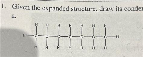 Solved Given The Expanded Structure Draw Its Condnses