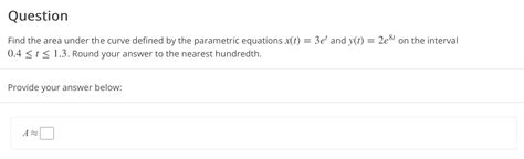 Solved Find The Area Under The Curve Defined By The Chegg