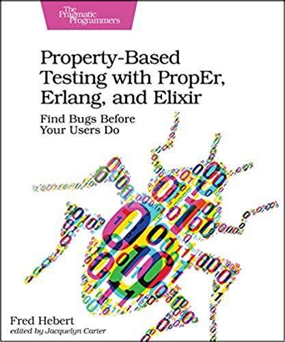 Property Based Testing With Proper Erlang And Elixir Find Bugs