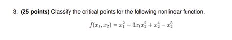 Solved 3 25 Points Classify The Critical Points For The
