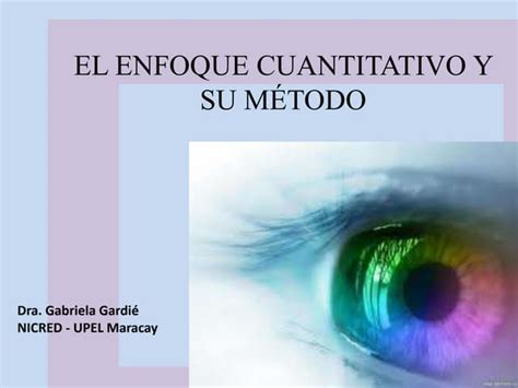 Enfoque Cuantitativo Y Sus Métodos De Investigaciónppt