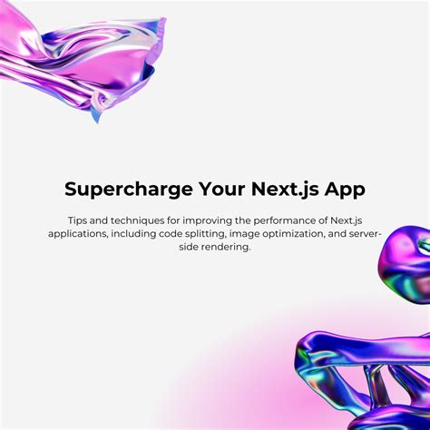 supercharge your next js app optimizing performance for lightning fast
