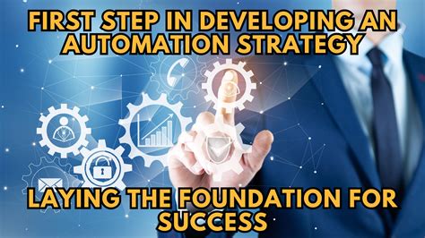 First Step In Developing An Automation Strategy Laying The Foundation For Success Subscribed Fyi