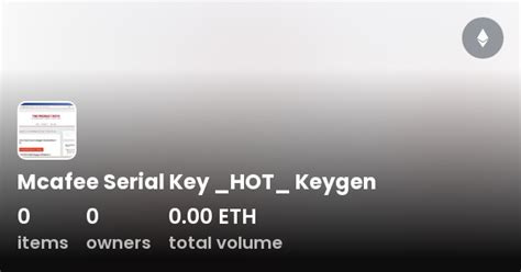 Mcafee Serial Key Hot Keygen Collection Opensea