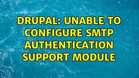 Drupal Unable To Configure Smtp Authentication Support Module 2