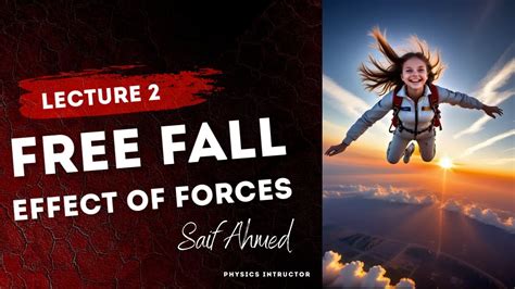 Free Fall Effect Of Forces Dynamics Part 2 Igcse O Level Physics By Sir Saif Ahmed Youtube