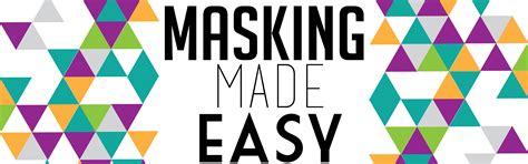 Masking Made Easy