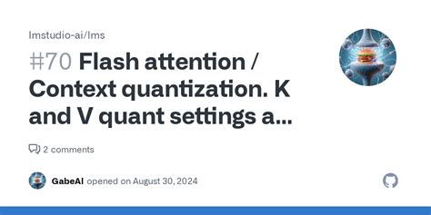 Flash Attention Context Quantization K And V Quant Settings Are Unavailable Issue
