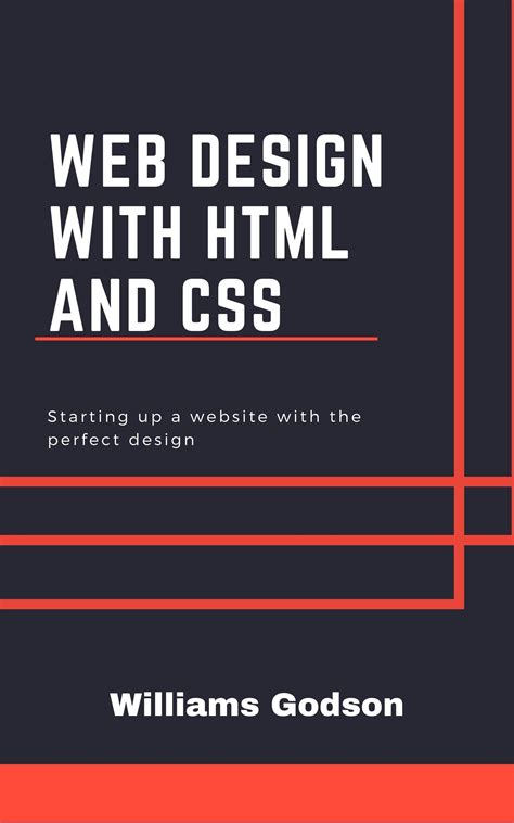 Web Design With HTML And CSS Starting Up A Website With The Perfect Design By Williams Godson