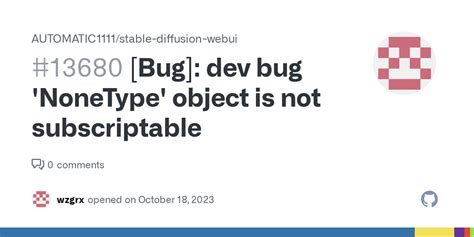 Bug Dev Bug Nonetype Object Is Not Subscriptable · Issue 13680