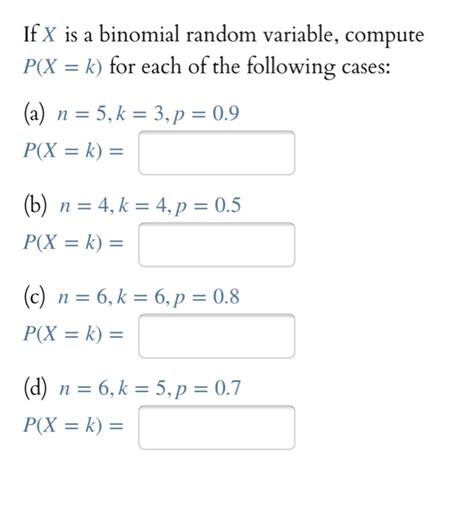 Solved If X Is A Binomial Random Variable Compute Px K