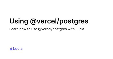 Using Vercelpostgres · Lucia