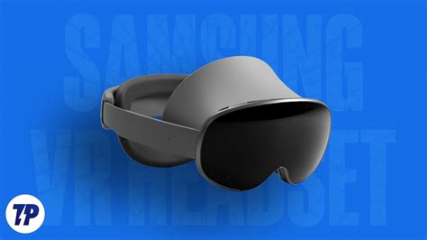 Samsungs New Android Xr Headset Reasons To Be Excited Techpp