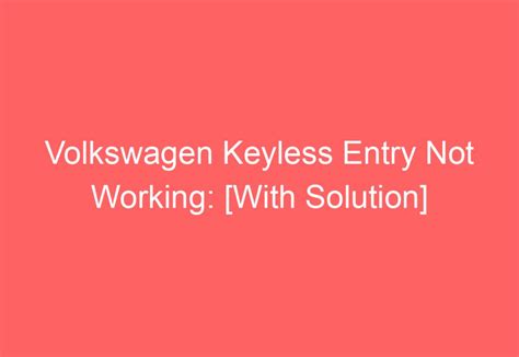 Why Is My Volkswagen Key Not Working Proven Fixes Automotiveglory