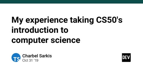 My Experience Taking CS50 S Introduction To Computer Science DEV Community