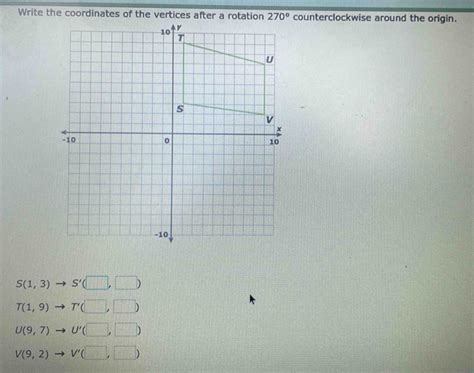 Solved Write The Coordinates Of The Vertices After A Rotation 270° Counterclockwise Around The