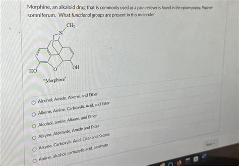 Solved Morphine An Alkaloid Drug That Is Commonly Used As A