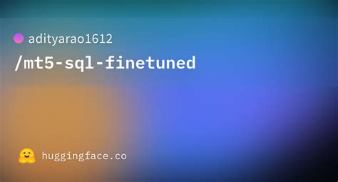 adityarao1612 mt5 sql finetuned · hugging face