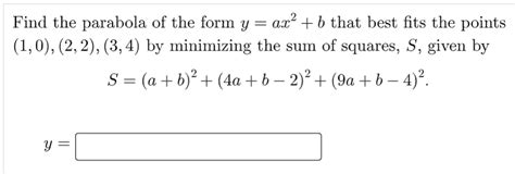 solved find the parabola of the form y ax2 b that best fits