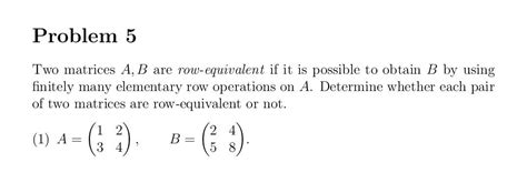 solved two matrices a b are row equivalent if it is possible
