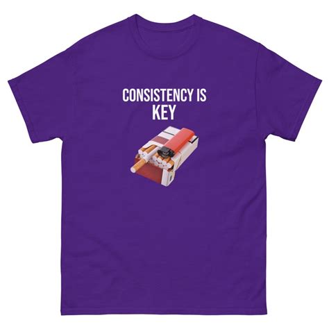 Consistency Is Key Sarcastic Cigarettes Meme Design Funny Joke Dark