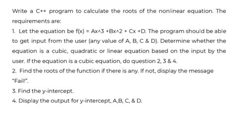 Solved Write A C Program To Calculate The Roots Of The Chegg