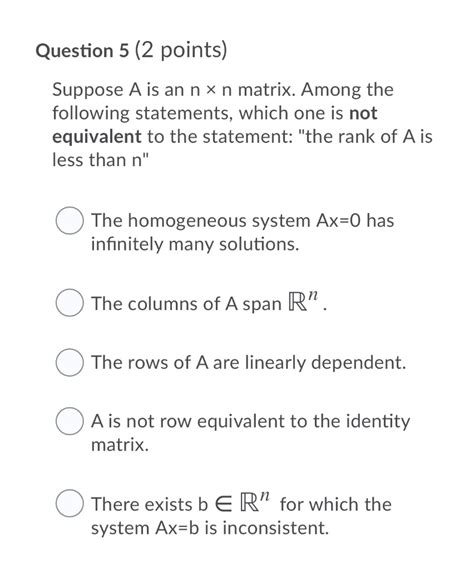 Solved Question Points Suppose A Is An Nxn Matrix Chegg