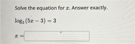 Solved Solve The Equation For X Answer Chegg Com