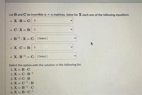 Solved Let B And C Be Invertible N X N Matrices Solve For X