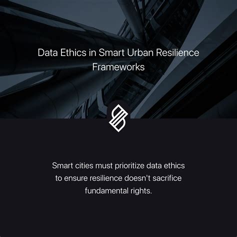 Data Ethics In Smart Urban Resilience Frameworks → Scenario
