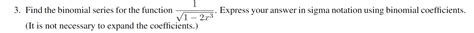 Solved Express Your Answer In Sigma Notation Using Binomial