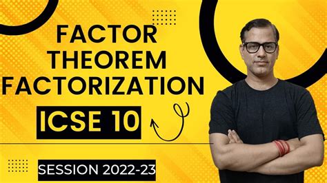 Factor Theorem Factorization Factorisation Of Polynomials Icse Class Factor Theorem Factorization Factorisation Of Polynomials Icse Class