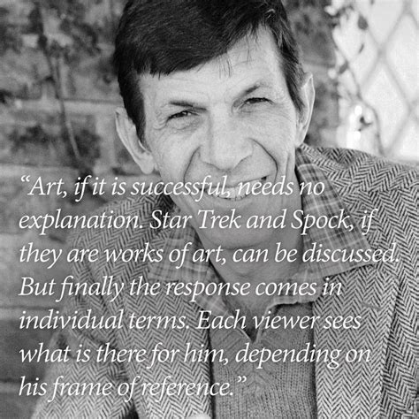 10 Leonard Nimoy Quotes That Inspired Us To Boldly Go Artofit