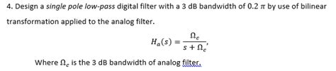 Solved Design A Single Pole Low Pass Digital Filter With Chegg