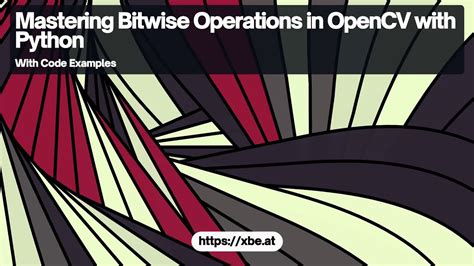 Bitwise Operations In Opencv With Python A Comprehensive Guide Youtube