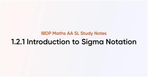 Introduction To Sigma Notation 1 2 1 Ib Dp Maths Aa Sl Tutorchase
