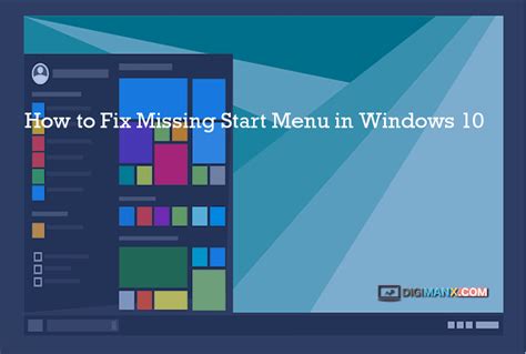 How To Fix Missing Start Menu In Windows 10 Digimanx