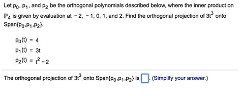 Solved Let P P And P Be The Orthogonal Polynomials Described Below Answer