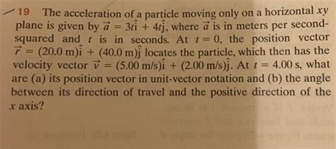 Solved A Particle That Is Moving In An Xy Plane Has A Chegg