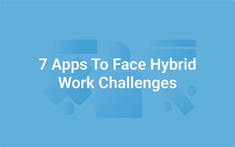 7 Best Hybrid Work Apps To Boost Productivity