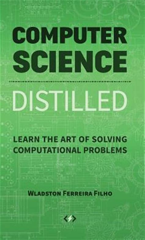 Pre Owned Computer Science Distilled Learn The Art Of Solving