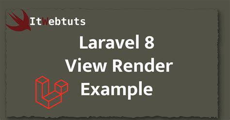 Itwebtuts It Web Code Blog Tutorials Laravel 8 View Render Example