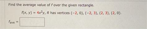 solved find the average value of fover the given rectangle