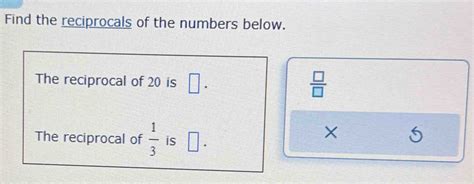 solved find the reciprocals of the numbers below the reciprocal of 20