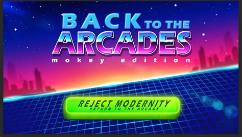 Back To The Arcades Mokey Edition Reject Modernity Return To The Arcade By Dancold