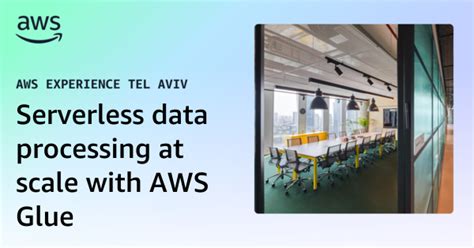 Serverless Data Processing At Scale With Aws Glue