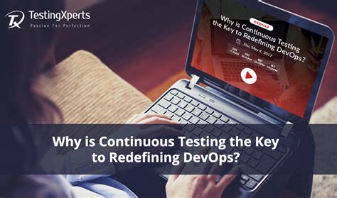 Why Is Continuous Testing Is The Key To Redefining DevOps
