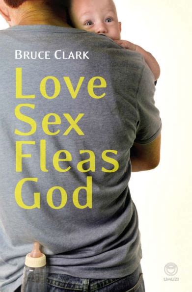 Love Sex Fleas God By Bruce Clark Ebook Barnes And Noble®