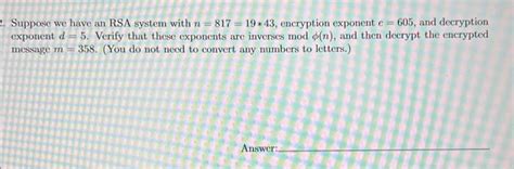 solved suppose we have an rsa system with n 817 19∗43